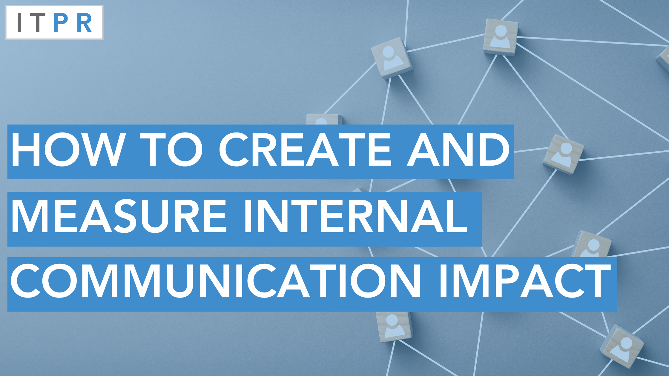 How to Create and Measure Internal Communication Impact